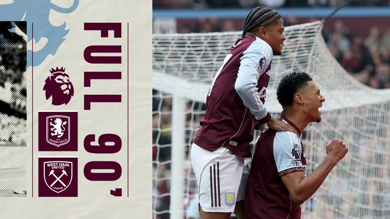FULL 90 | Aston Villa v West Ham United